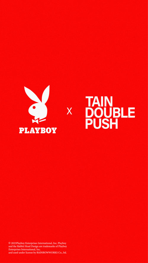 TAIN DOUBLE PUSH×PLAYBOY – TAIN DOUBLEPUSH
